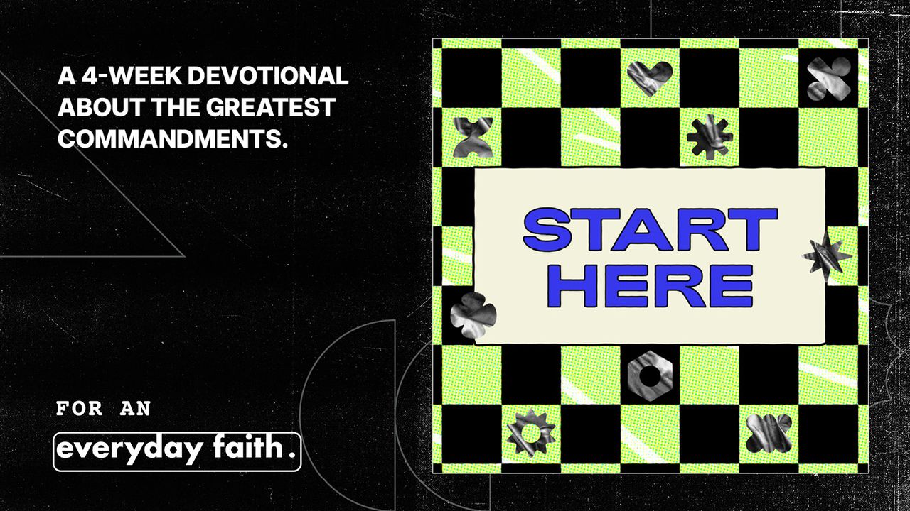 Start Here: The Greatest Commandments