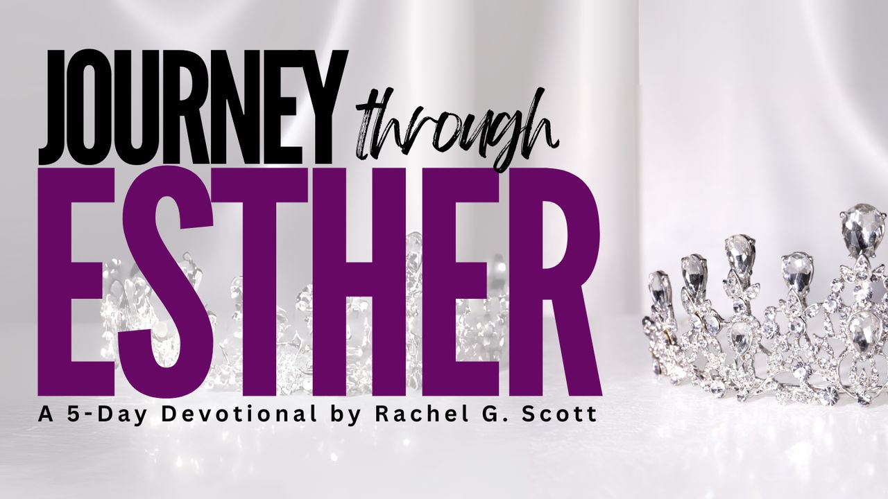Journey Through Esther - Day 1 of 5