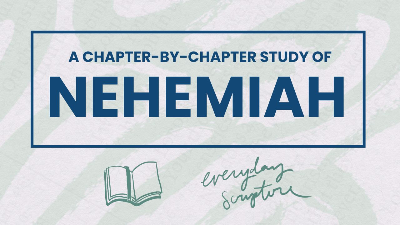 Nehemiah | Chapter Summaries + Study Questions - Day 6 of 13