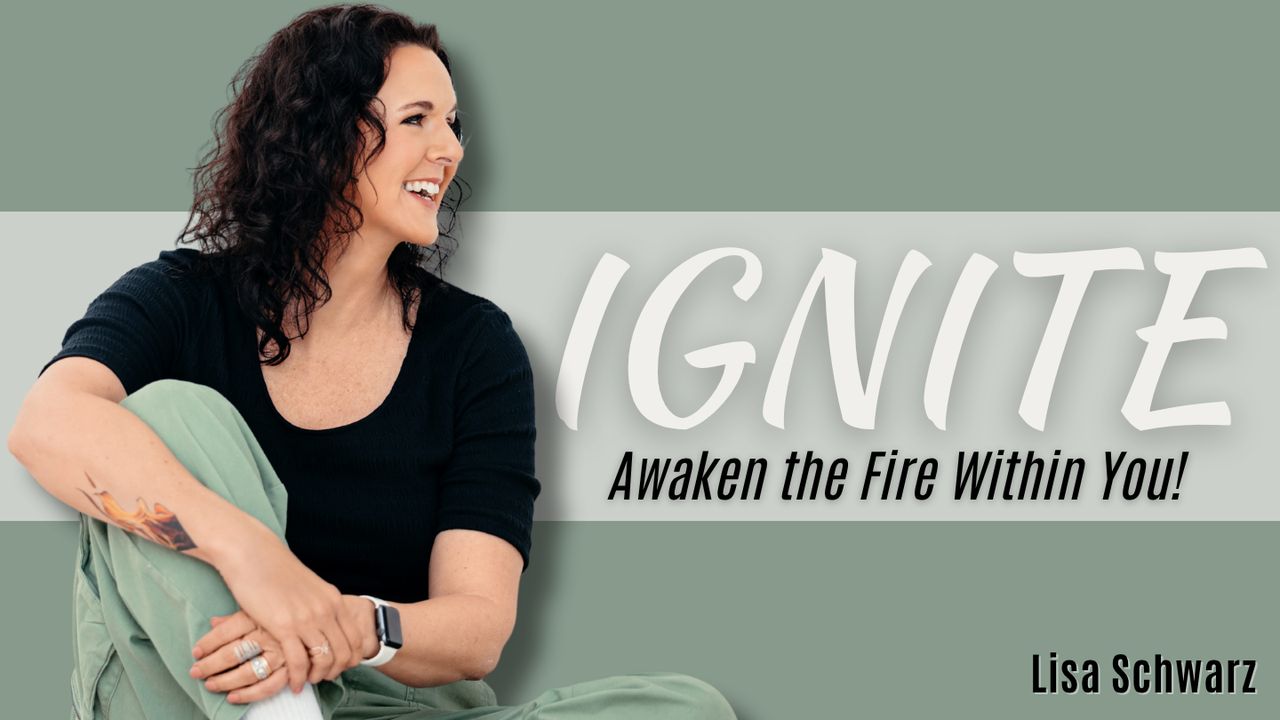 Ignite: 5 Days to Awaken the Fire of God Within You
