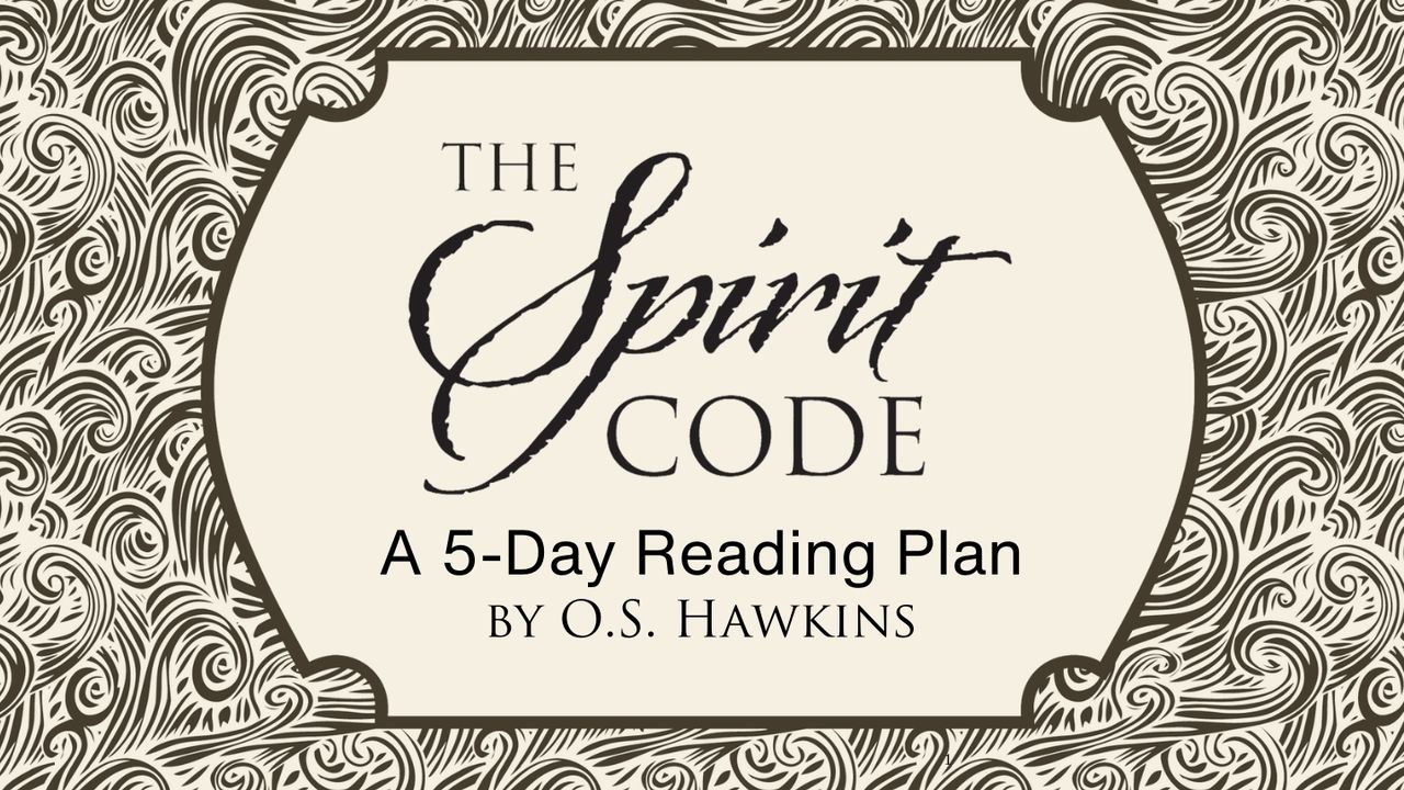 The Spirit Code - a 5-Day Reading Plan - Day 1 of 5