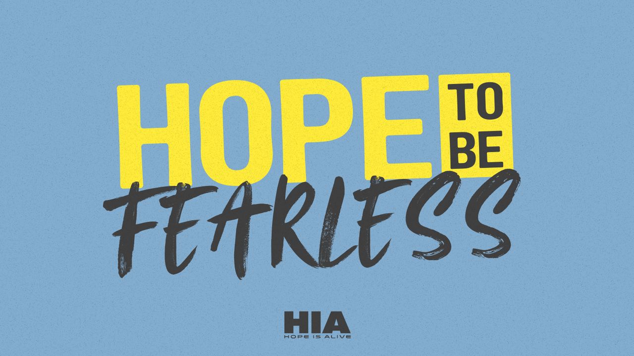 Hope to Be Fearless - Day 1 of 5
