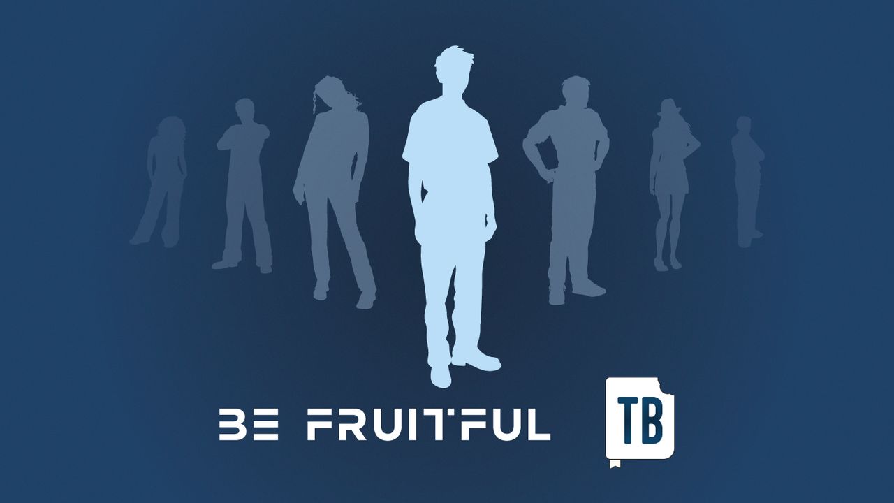 Be Fruitful