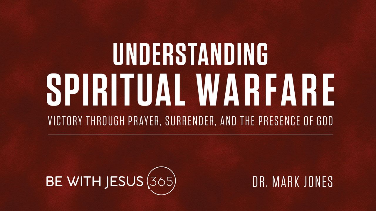 Understanding Spiritual Warfare: Victory Through God's Presence, Prayer ...