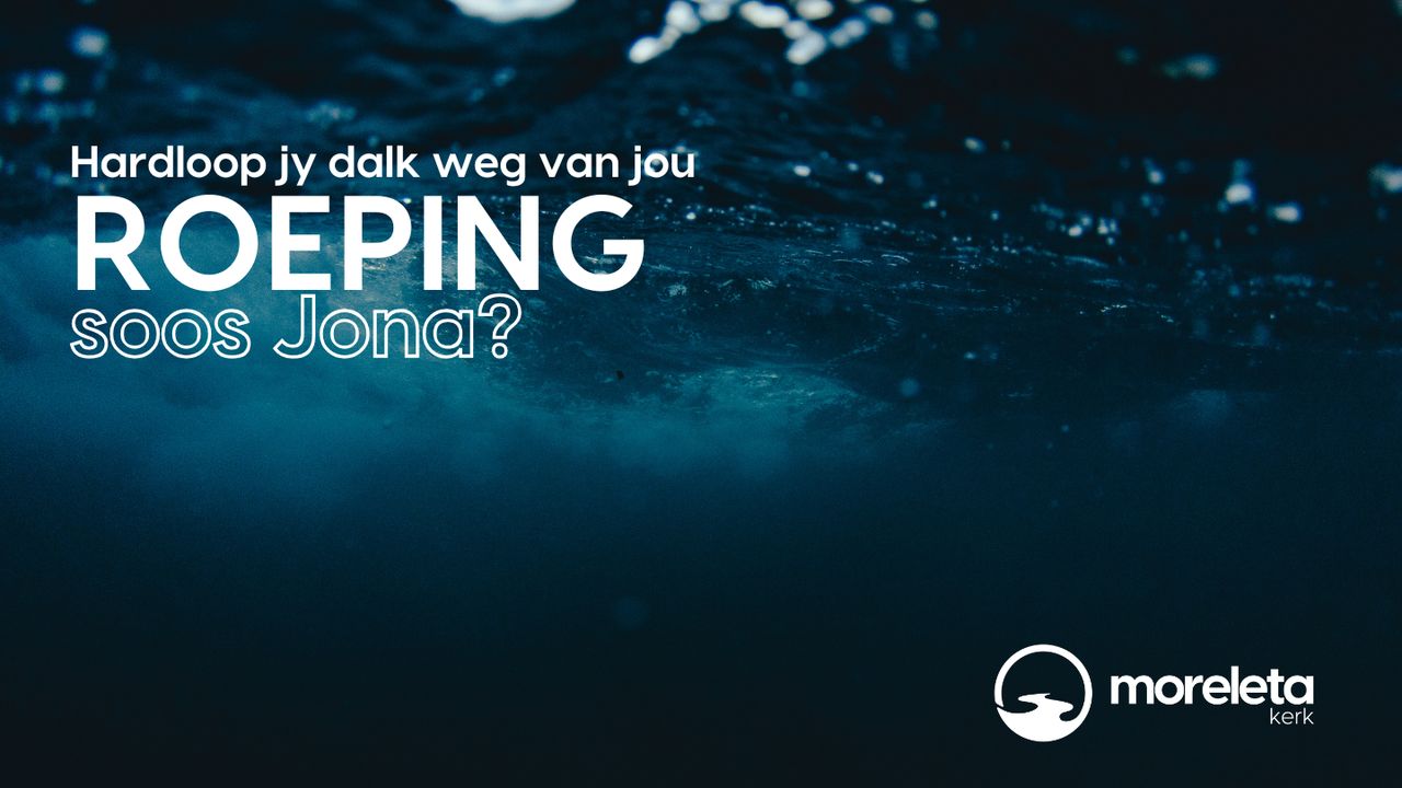 Hardloop Jy Dalk Weg van Jou Roeping, Soos Jona?