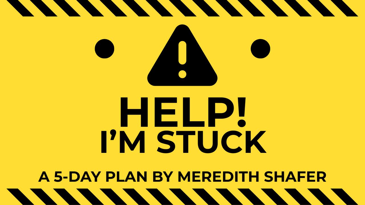 Help, I'm Stuck!