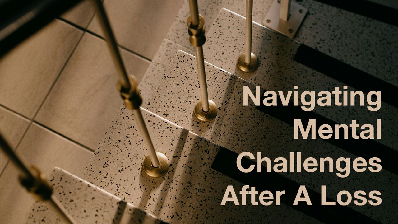 Navigating Mental Challenges After Loss