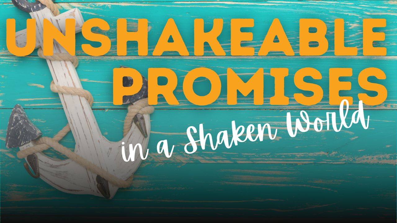 5 Unshakeable Promises in a Shaken World