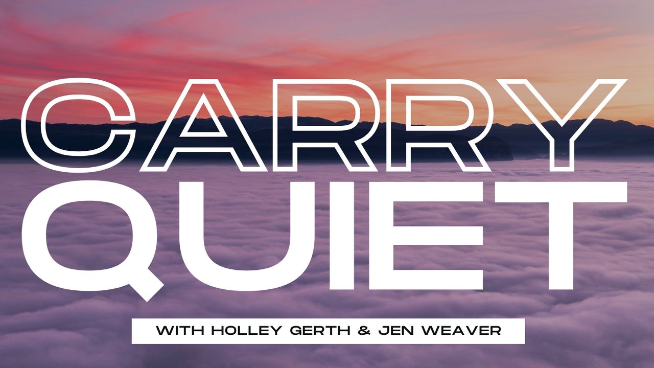 Carry Quiet: Spiritual Rhythms for Loud Seasons