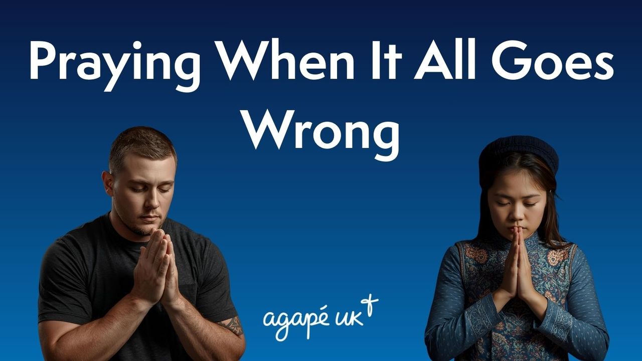 Three Reasons to Pray When Everything Goes Wrong