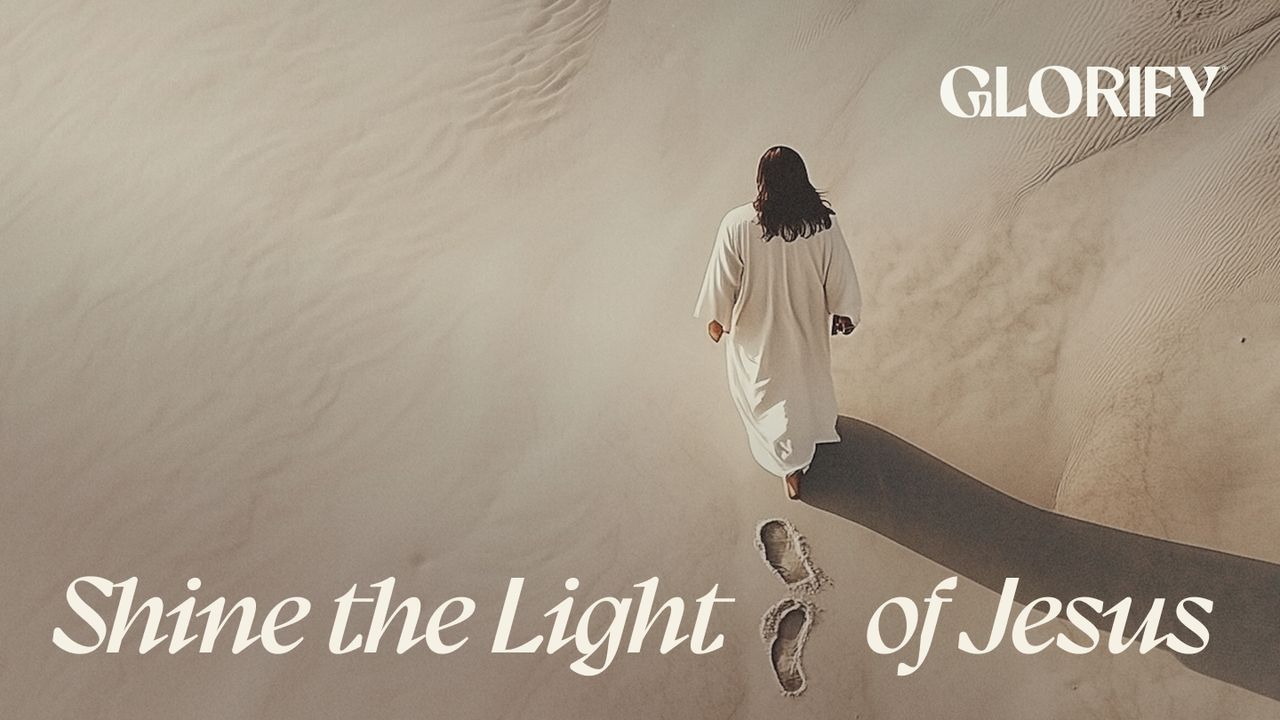 Shine the Light of Jesus