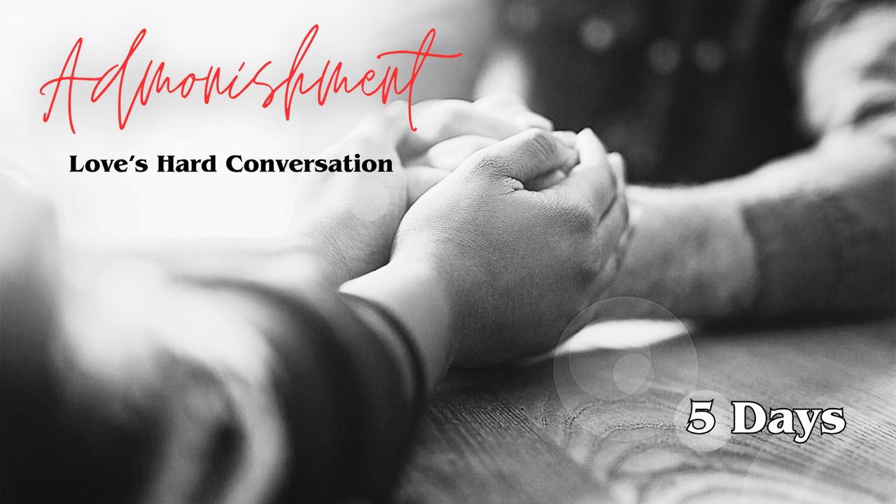 Admonishment: Love’s Hard Conversation