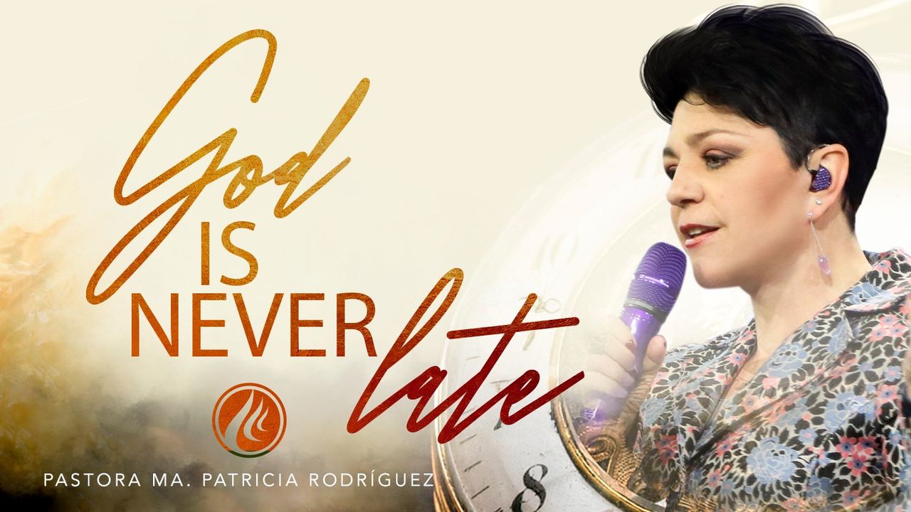 God Is Never Late - Day 1 of 8