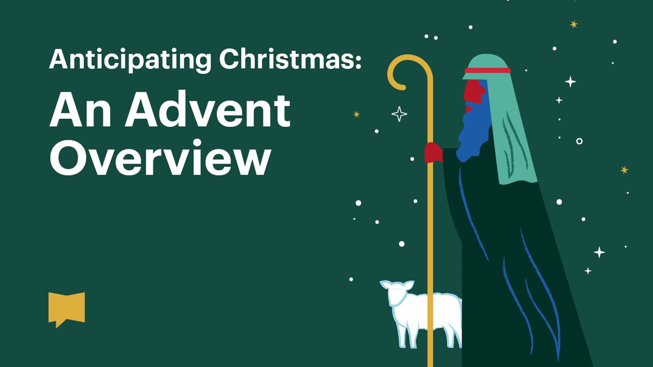 Anticipating Christmas: An Advent Overview - Day 1 of 5