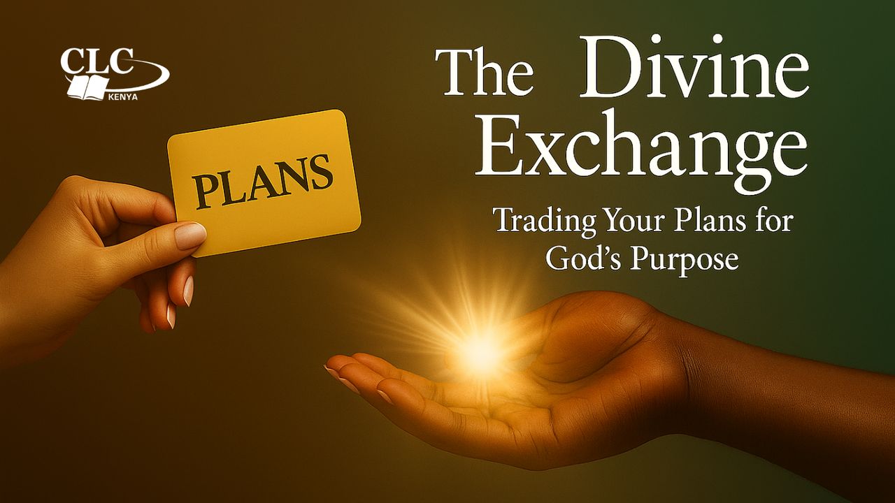 The Divine Exchange: Trading Your Plans for God’s Purpose