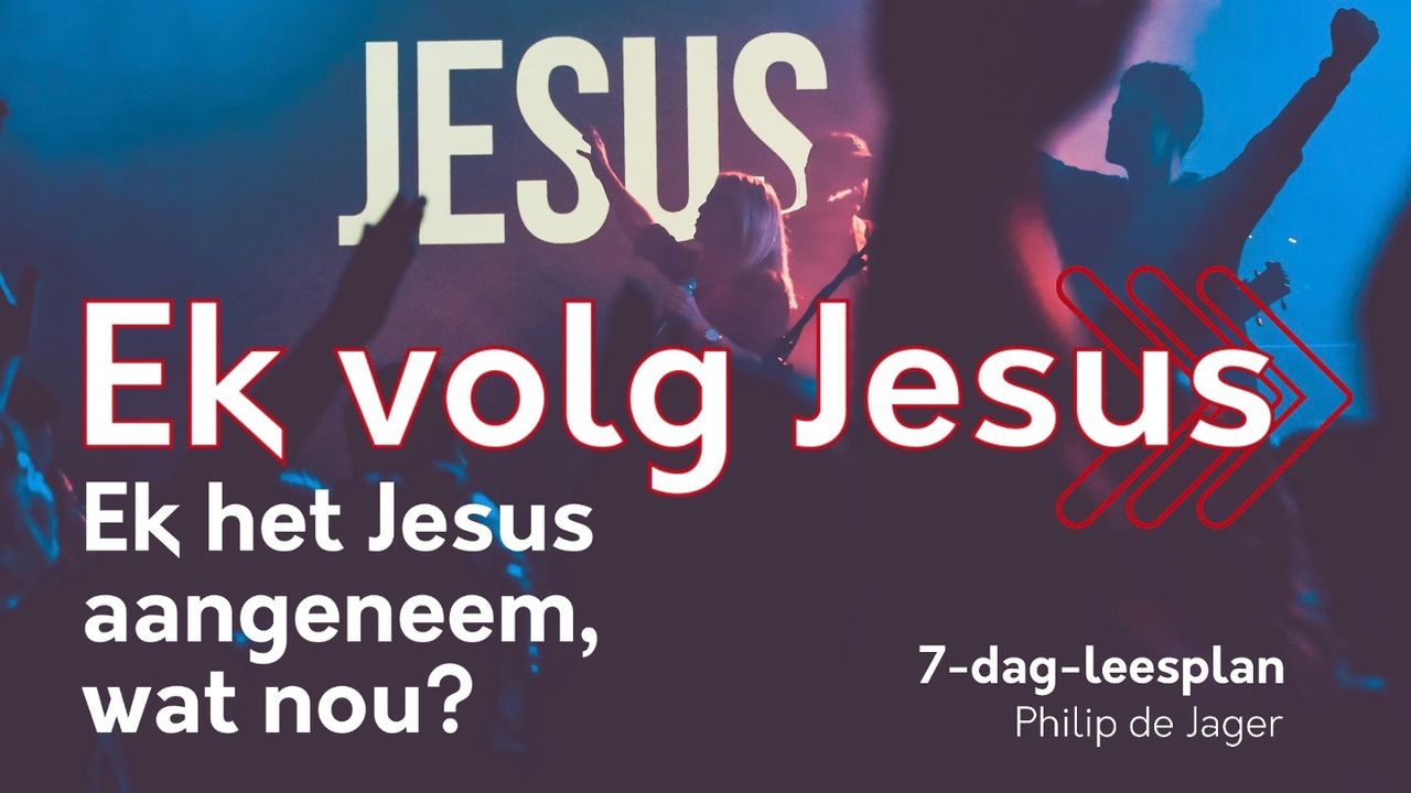 Ek volg Jesus