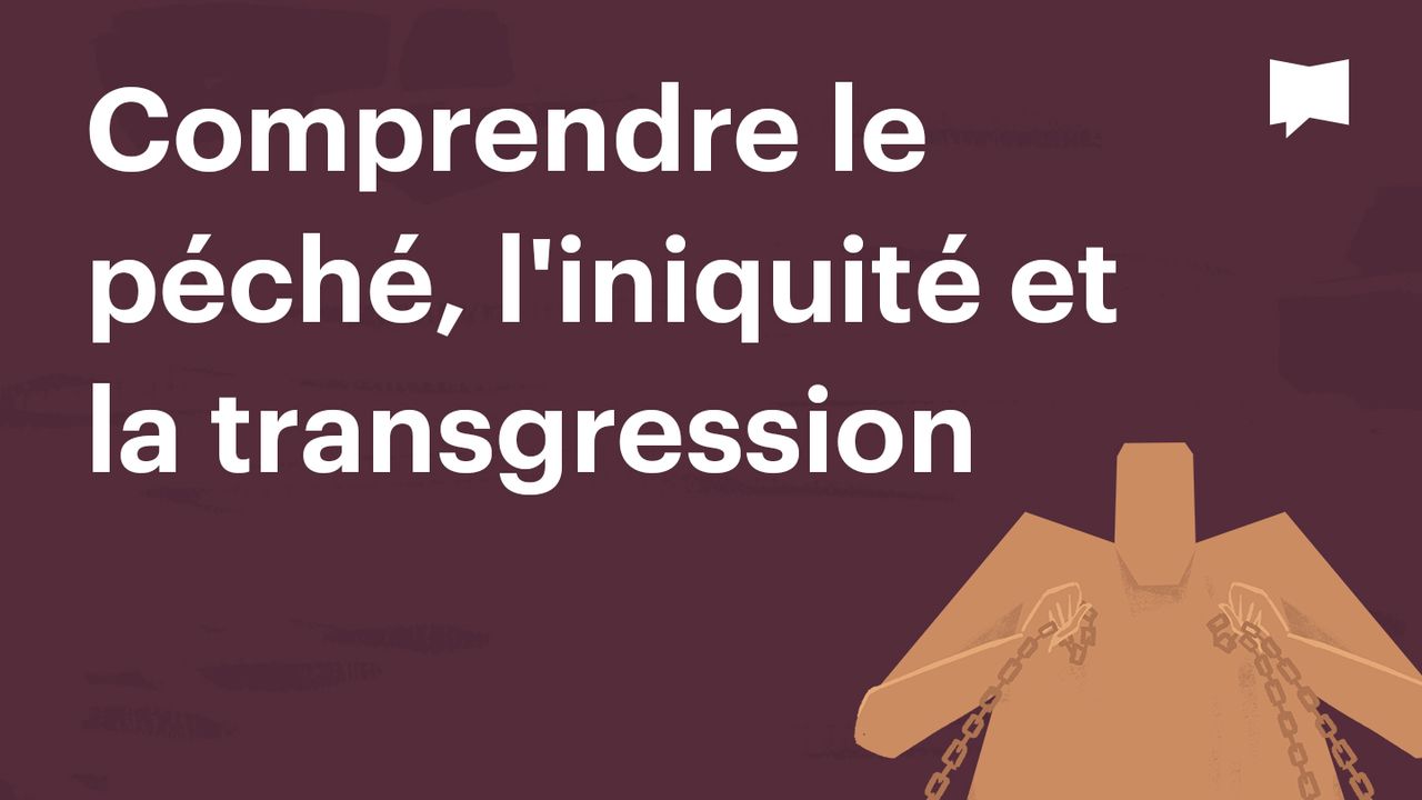BibleProject | Comprendre le péché, l'iniquité et la transgression
