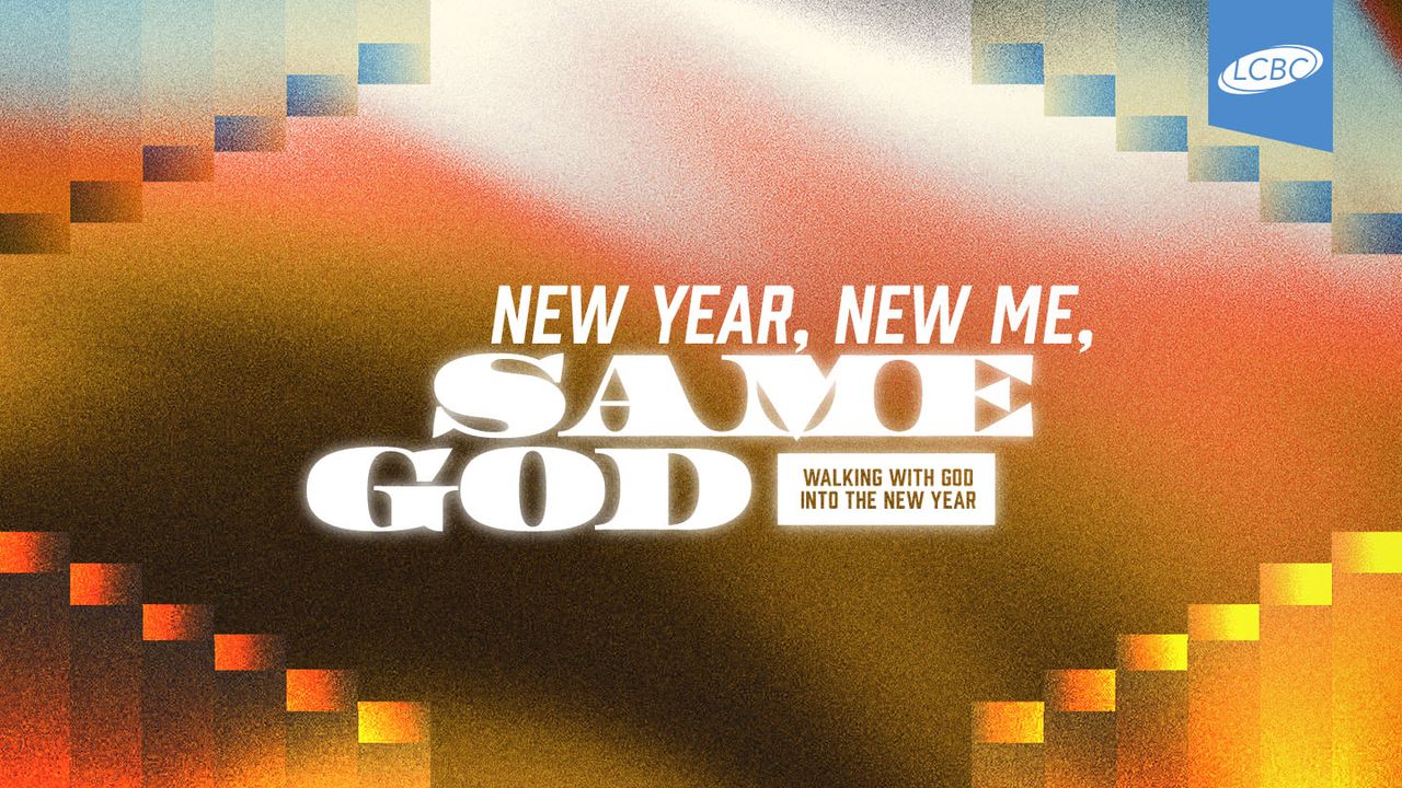 New Year, New Me, Same God: Walking With God Into the New Year - Day 1 of 5