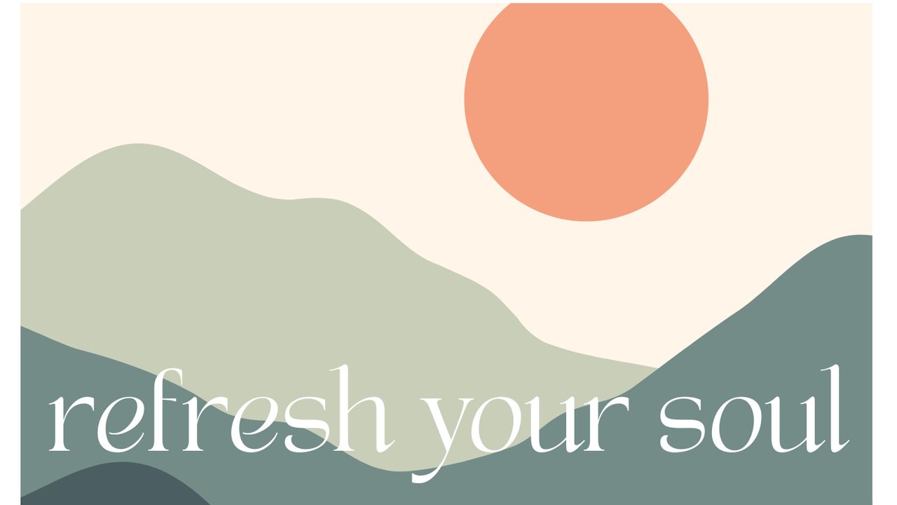 Refresh Your Soul - Whole Bible in 2 Years (7 of 8)