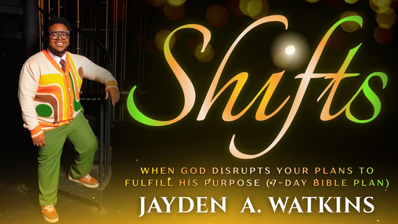 Shifts: When God Disrupts Your Plans to Fulfill His Purpose (7-Day ...