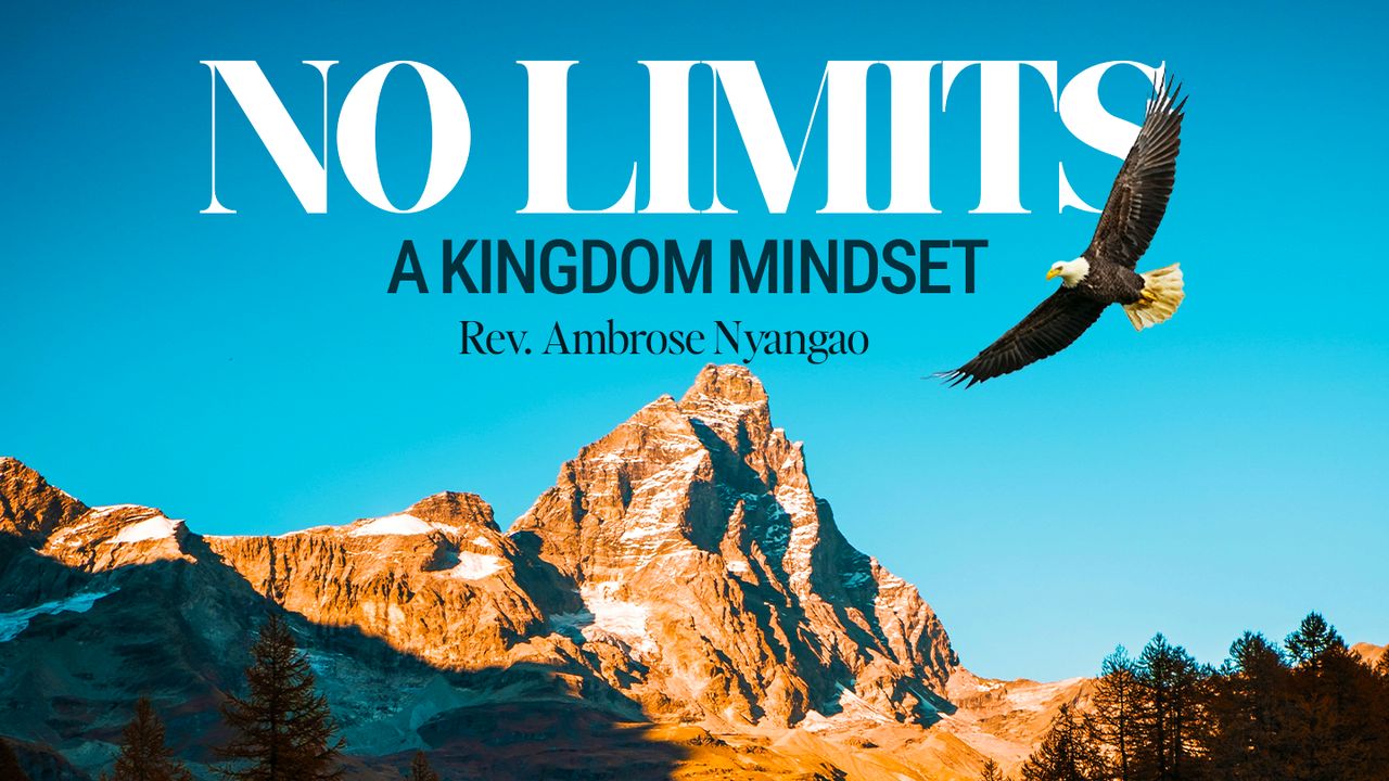NO LIMITS, a Kingdom Mind-Set