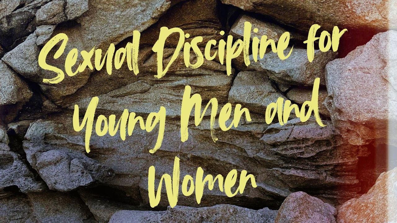 Sexual Discipline for Young Men and Women