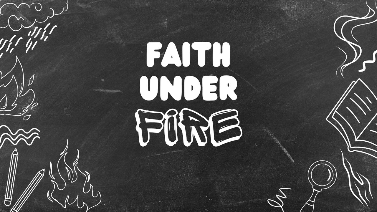 Faith Under Fire