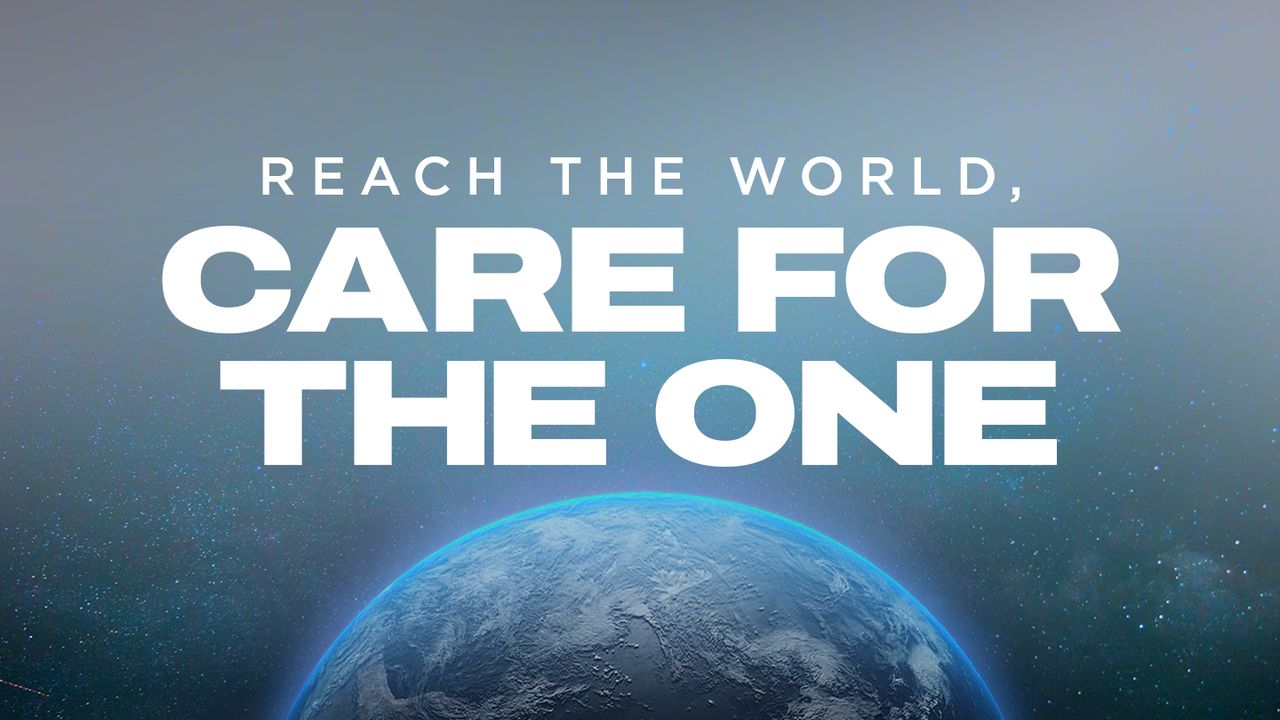 Reach the World, Care for the One