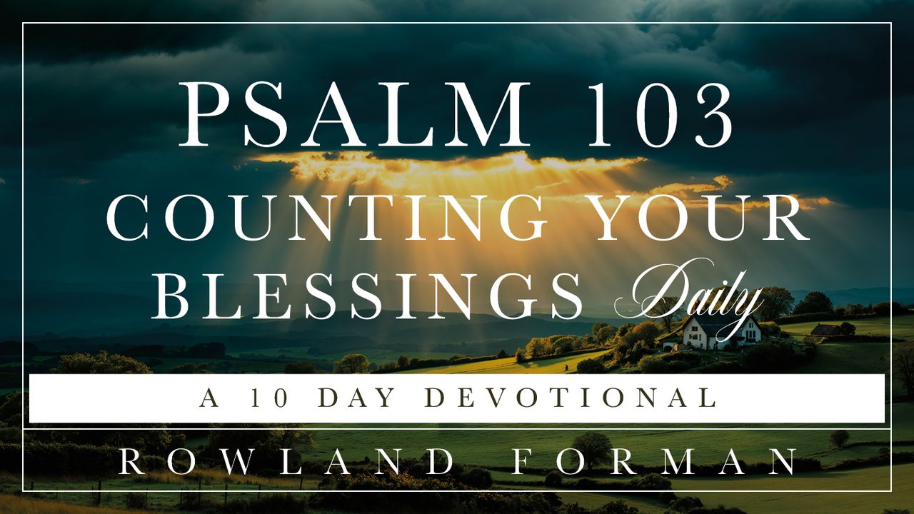PSALM 103: Counting Your Blessings Daily