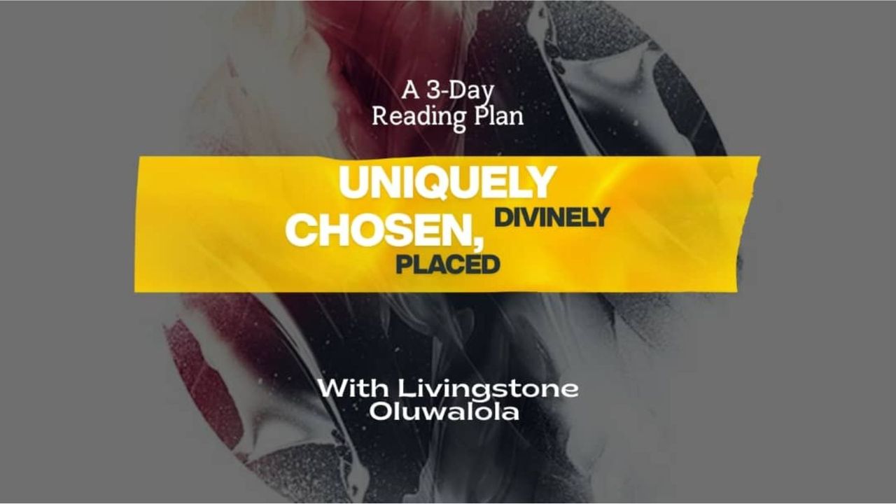 Uniquely Chosen, Divinely Placed