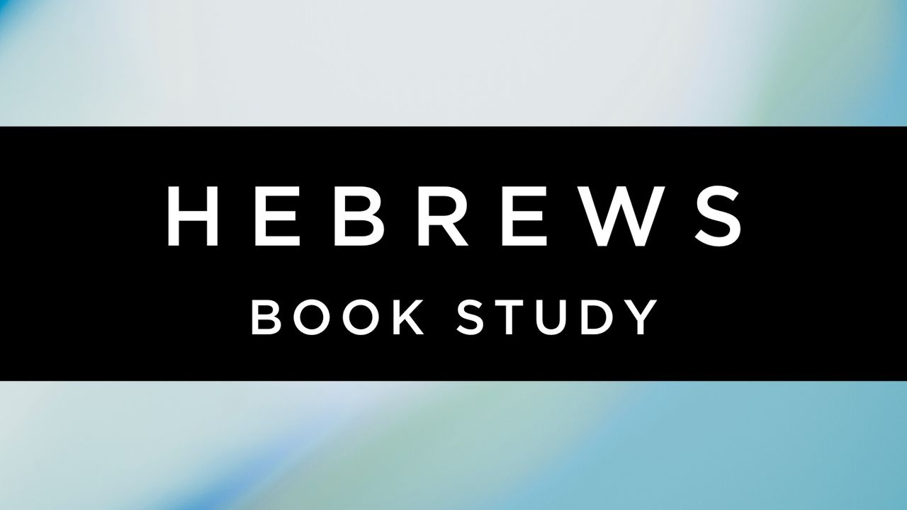 Hebrews Book Study - TheStory - Day 1 of 27