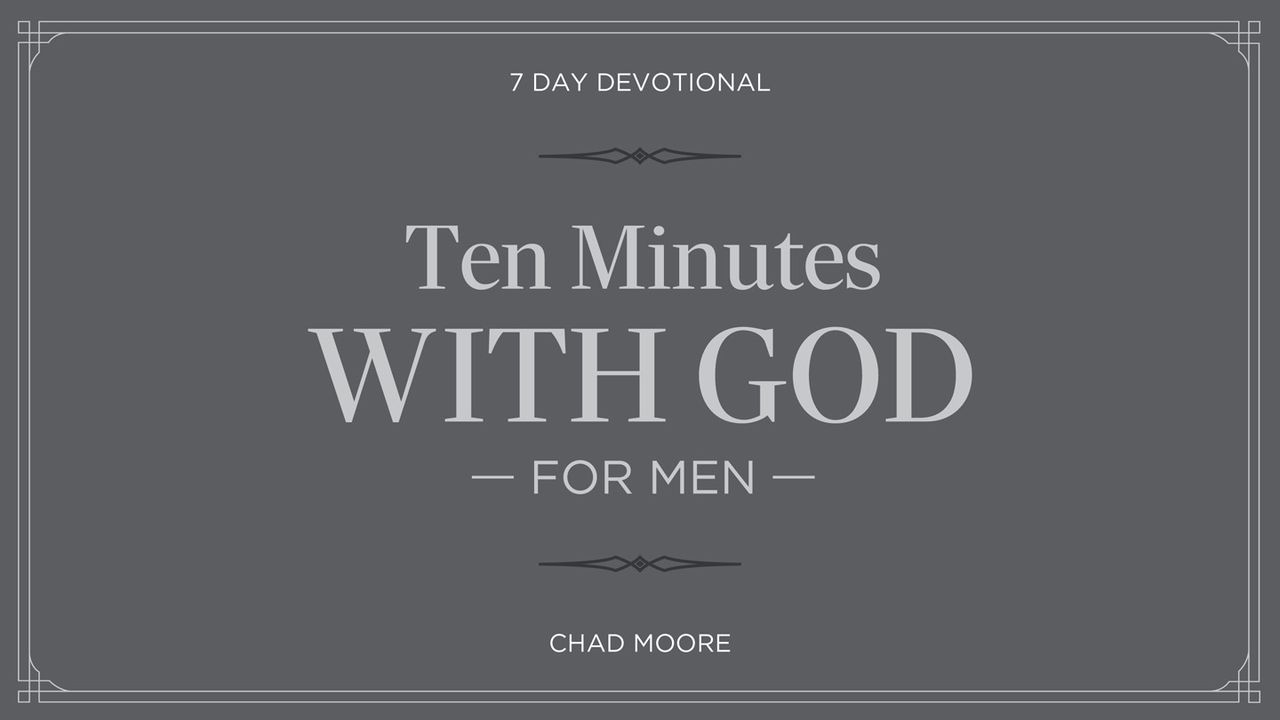 Ten Minutes With God for Men | Devotional for Men