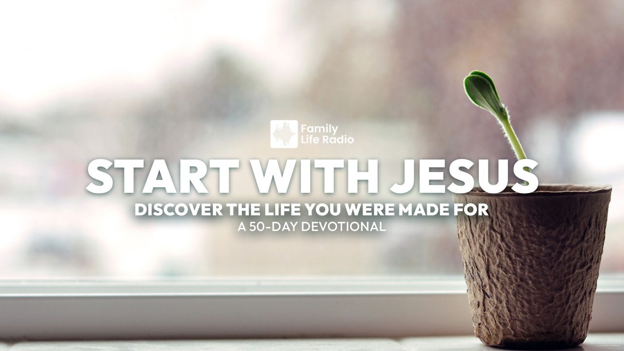 Start With Jesus: Discover the Life You Were Made For
