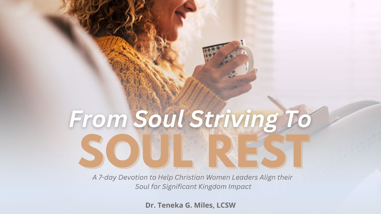 From Soul Striving to Soul Rest - Day 1 of 7