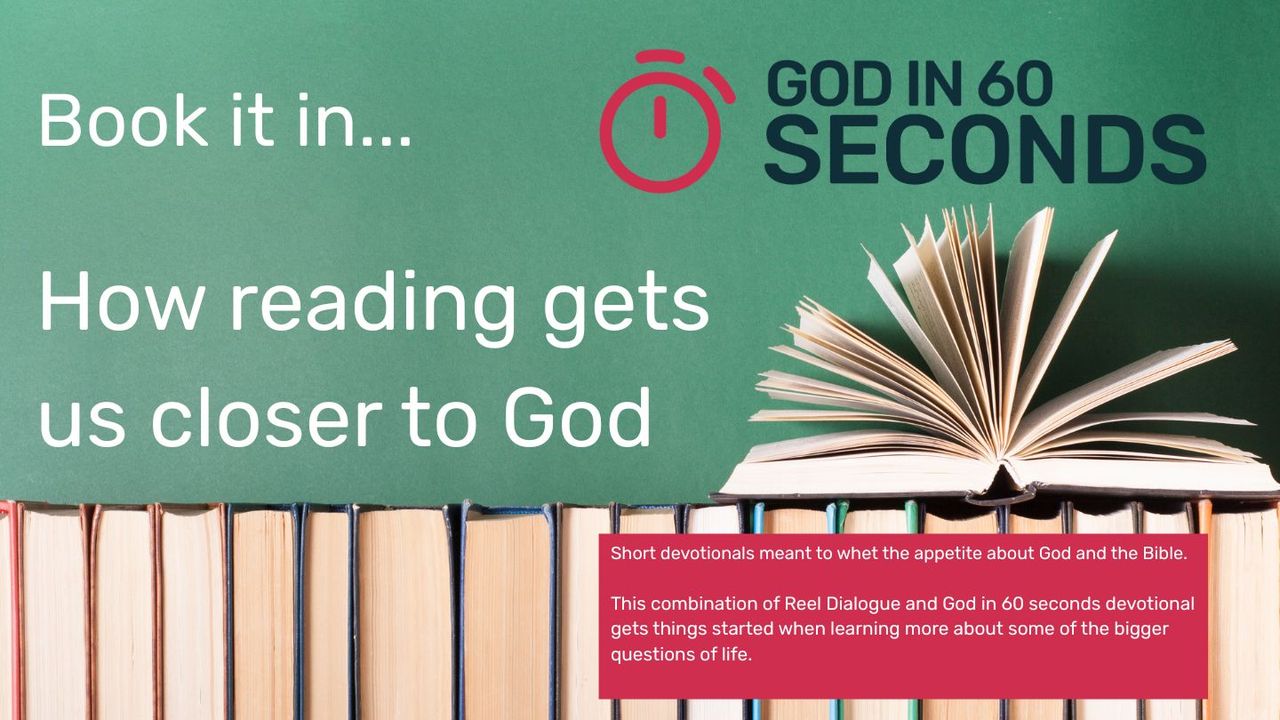 Book It In... How Reading Gets Us Closer to God - God in 60 Seconds