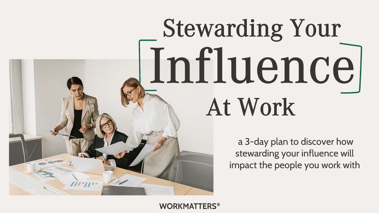 Stewarding Your Influence at Work