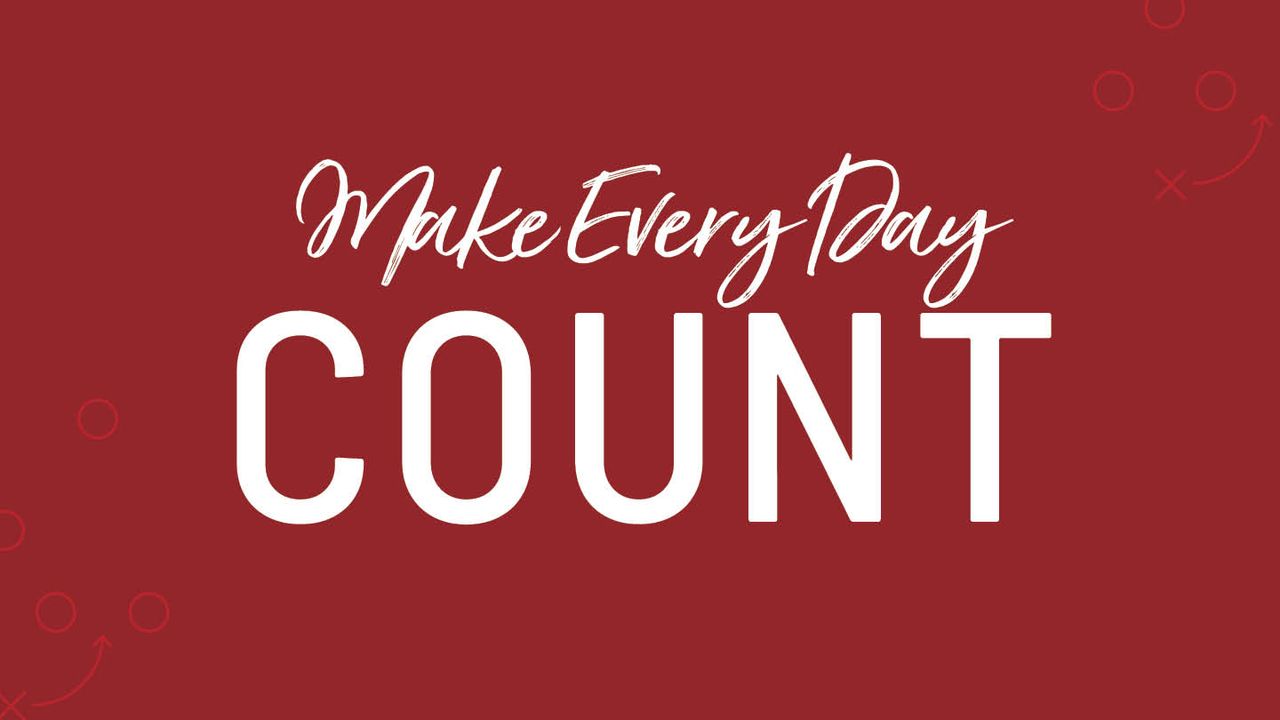 Make Every Day Count