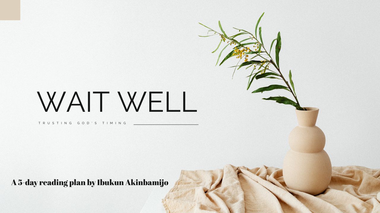 Wait Well: Trusting God's Timing