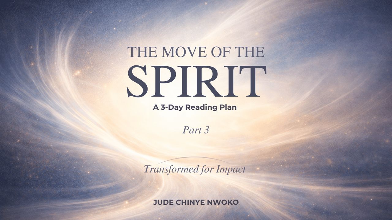 The Move of the Spirit Pt. 3 | Transformed for Impact