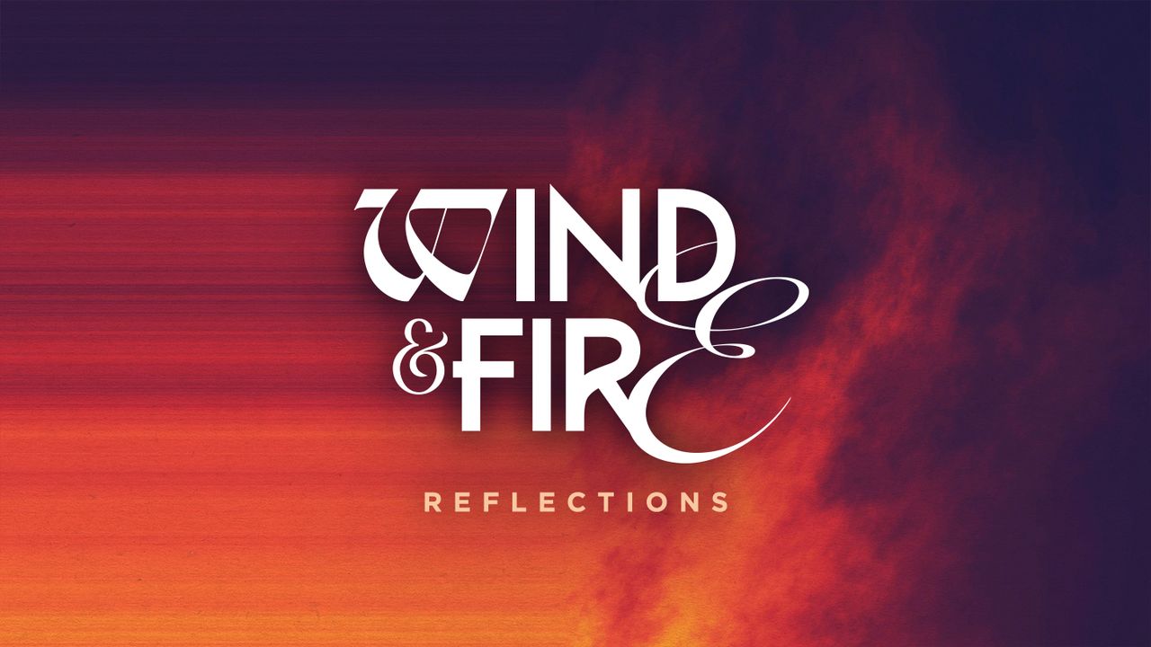 Wind & Fire - Reflections