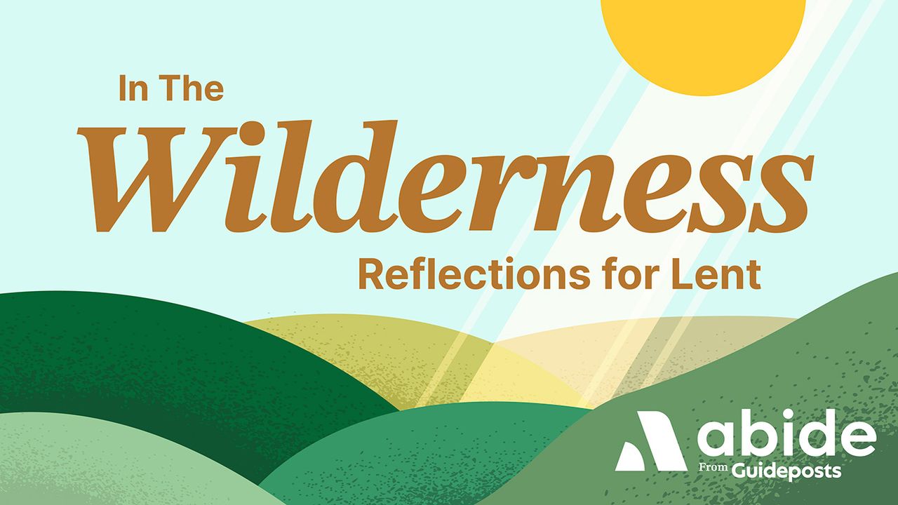 In the Wilderness: Reflections for Lent - Day 1 of 40