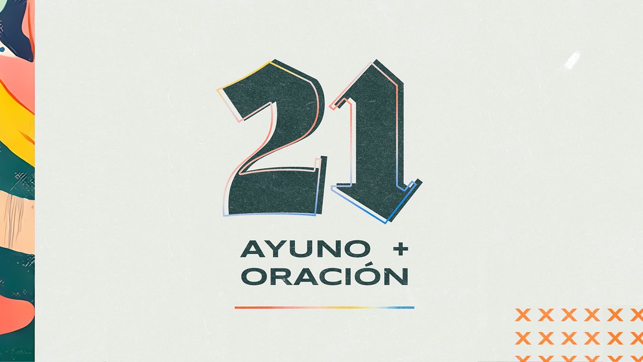 Ayuno Y Oración: 21 Días Con Dios - Día 1 de 21