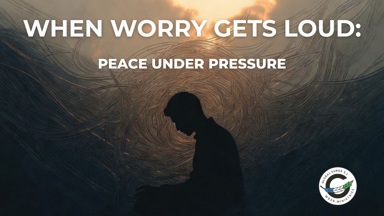 When Worry Gets Loud: Peace Under Pressure
