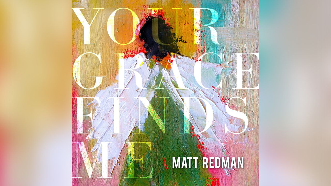 Matt Redman - Your Grace Finds Me