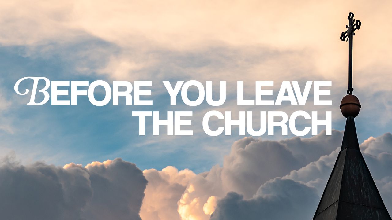 Before You Leave the Church