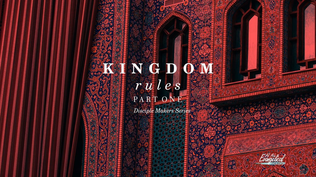 Kingdom Rules (Part 1)—Disciple Makers Series #4 - Day 6 of 6