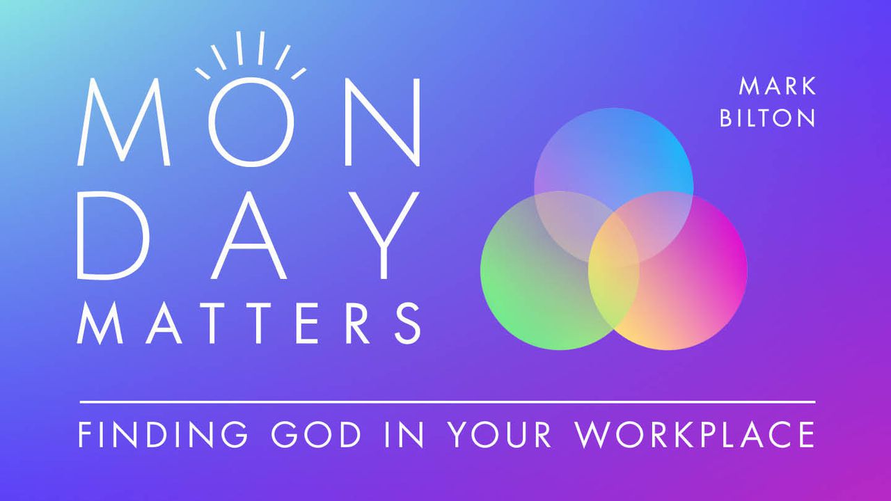 Monday Matters. Faith And Work.